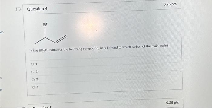 Solved In the IUPAC name for the following compound, Br is | Chegg.com