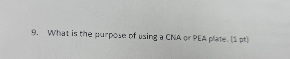 Solved What is the purpose of using a CNA or PEA plate. (1 | Chegg.com