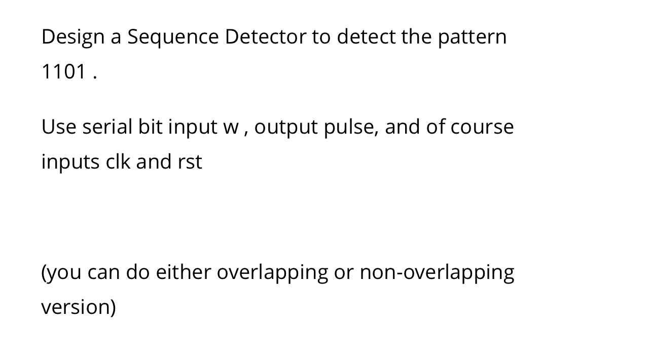 Solved Design a Sequence Detector to detect the pattern | Chegg.com