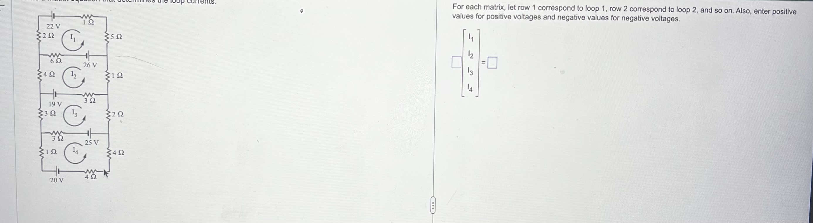 Solved For each matrix, let row 1 ﻿correspond to loop 1, | Chegg.com