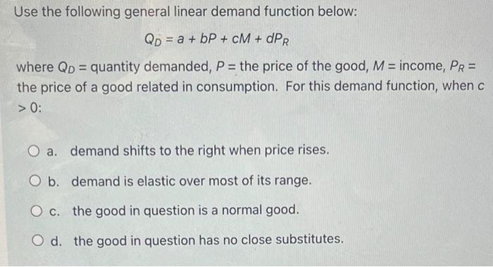 Solved Use the following general linear demand function | Chegg.com