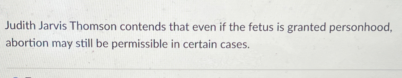 Solved Judith Jarvis Thomson contends that even if the fetus | Chegg.com