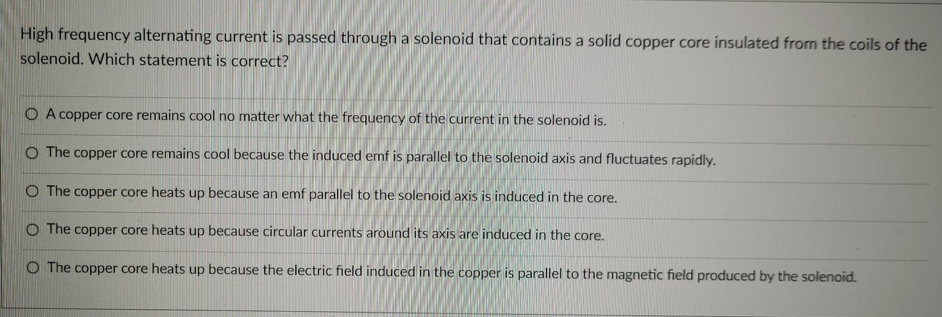 Solved High frequency alternating current is passed through | Chegg.com