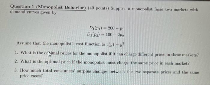 Solved Question-1 (Monopolist Behavior) (40 points) Suppose | Chegg.com