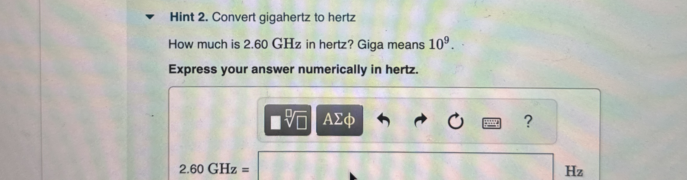 Solved Hint 2. ﻿Convert gigahertz to hertzHow much is 2.60 | Chegg.com