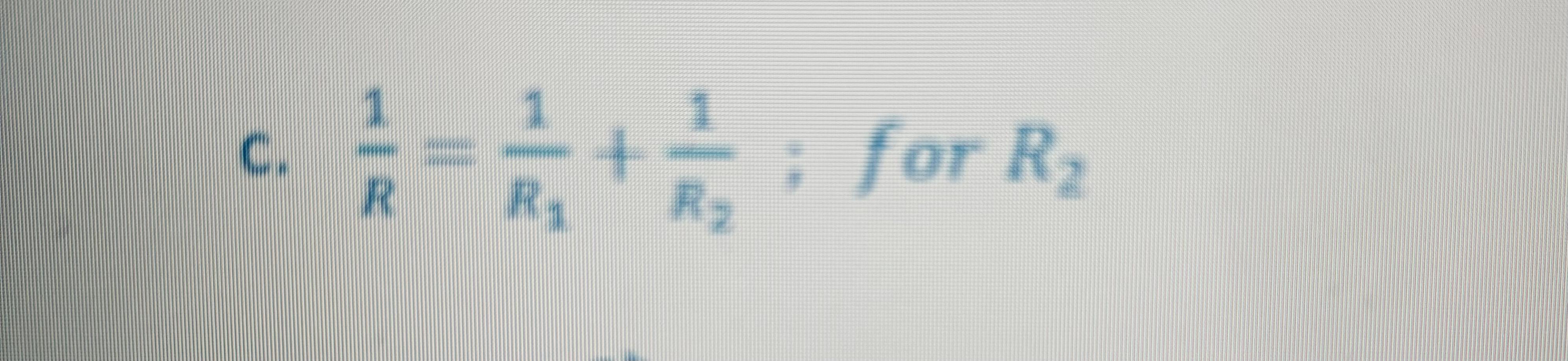 Solved c. 1R=1R1+1R2; for R2 | Chegg.com