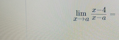 Solved limx→ax-4x-a= | Chegg.com