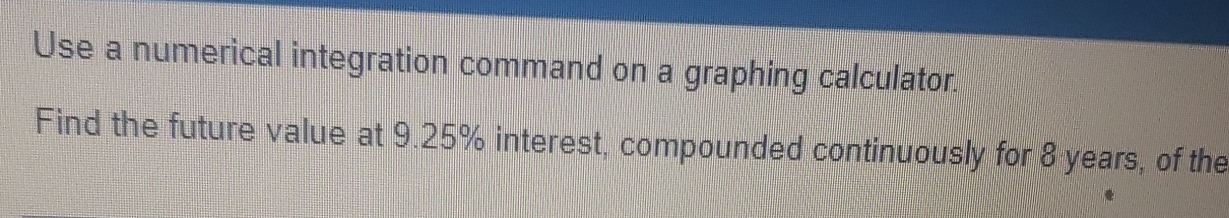 Solved Use a numerical integration command on a graphing | Chegg.com