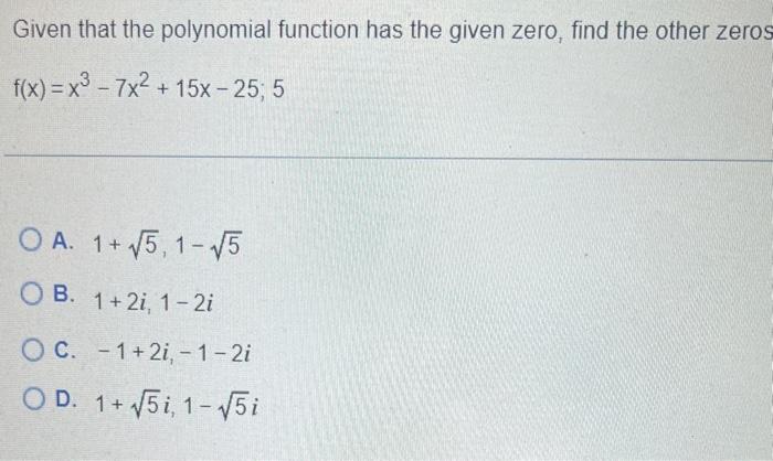 Solved Given that the polynomial function has the given | Chegg.com