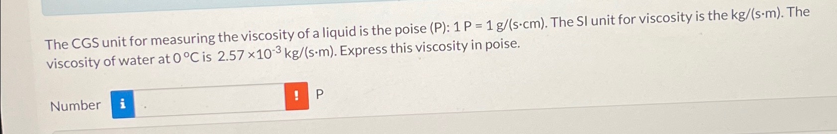 Solved The CGS unit for measuring the viscosity of a liquid | Chegg.com