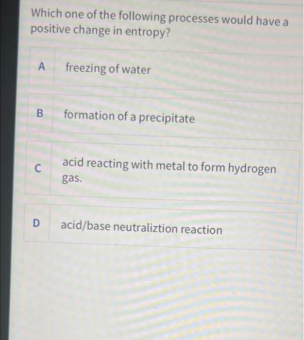 Solved Which one of the following processes would have a | Chegg.com