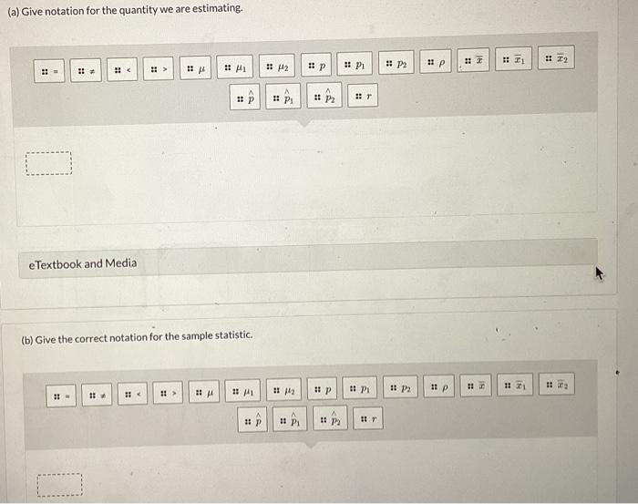 (a) Give notation for the quantity we are estimating. | Chegg.com