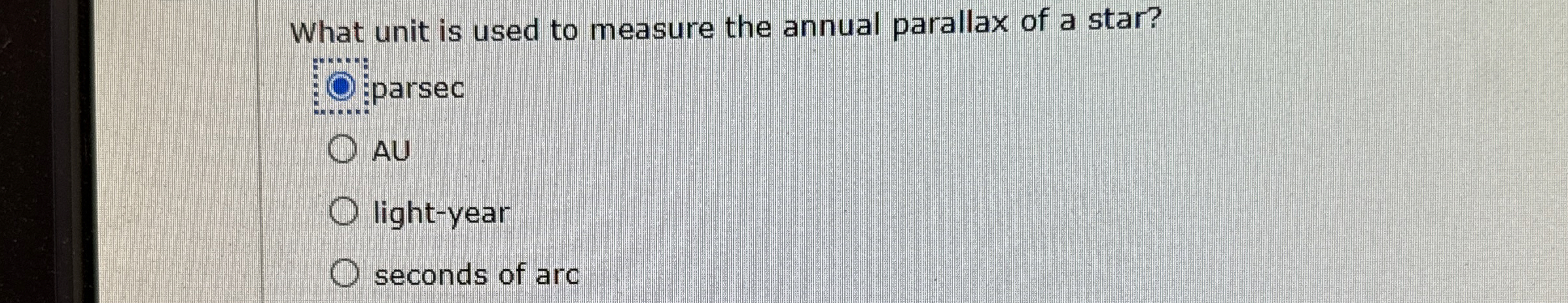 Solved What unit is used to measure the annual parallax of a | Chegg.com