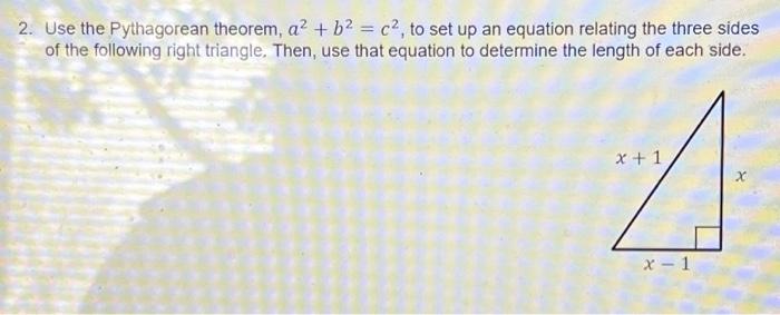 Solved 2. Use the Pythagorean theorem, a² + b² = c², to set | Chegg.com