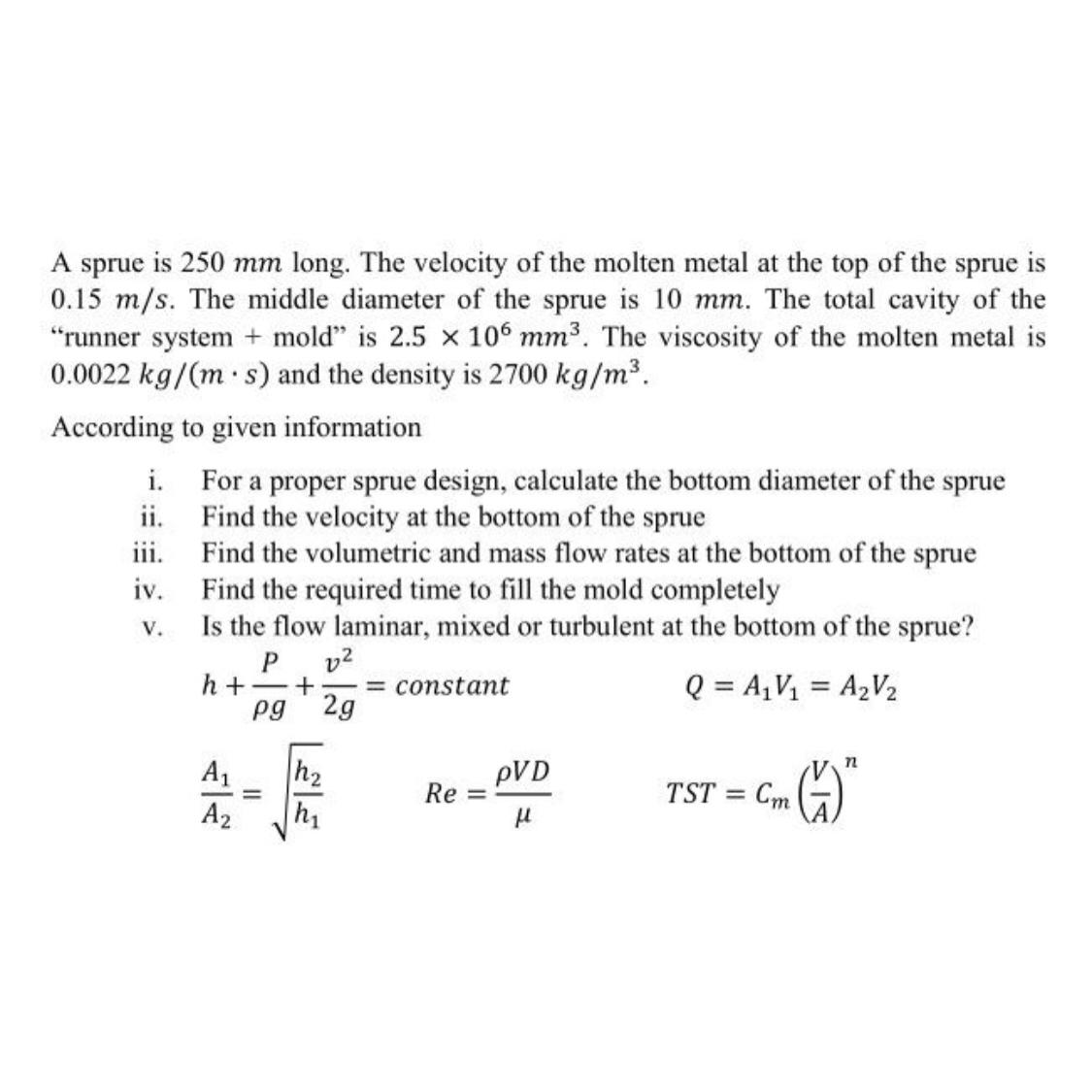 Solved A sprue is 250mm long. The velocity of the molten | Chegg.com