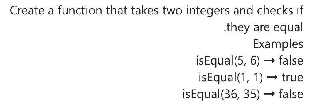 Solved Create a function that takes two integers and checks | Chegg.com