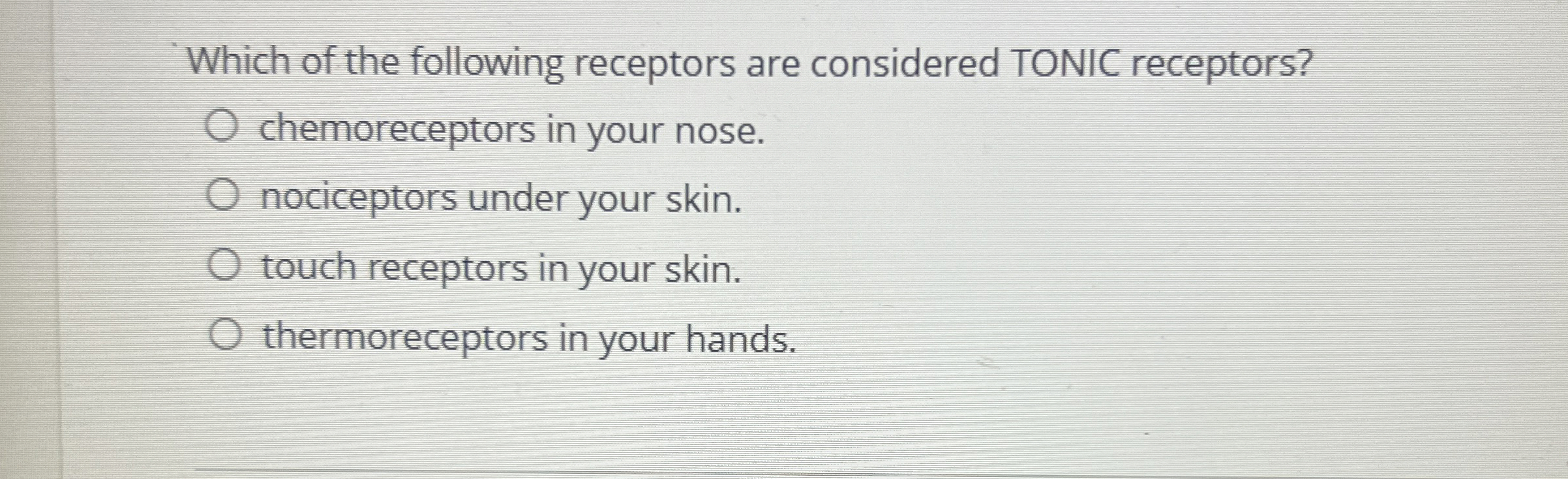 Solved Which of the following receptors are considered TONIC | Chegg.com