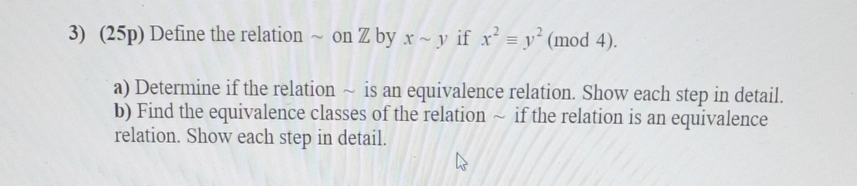 Solved (25p) Define the relation ∼ on Z by x∼y if | Chegg.com