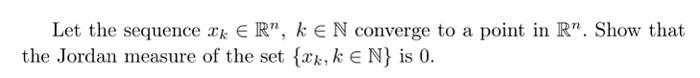 Solved Let the sequence xk € R", k E N converge to a point | Chegg.com