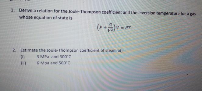 Solved 1. Derive a relation for the Joule-Thompson | Chegg.com