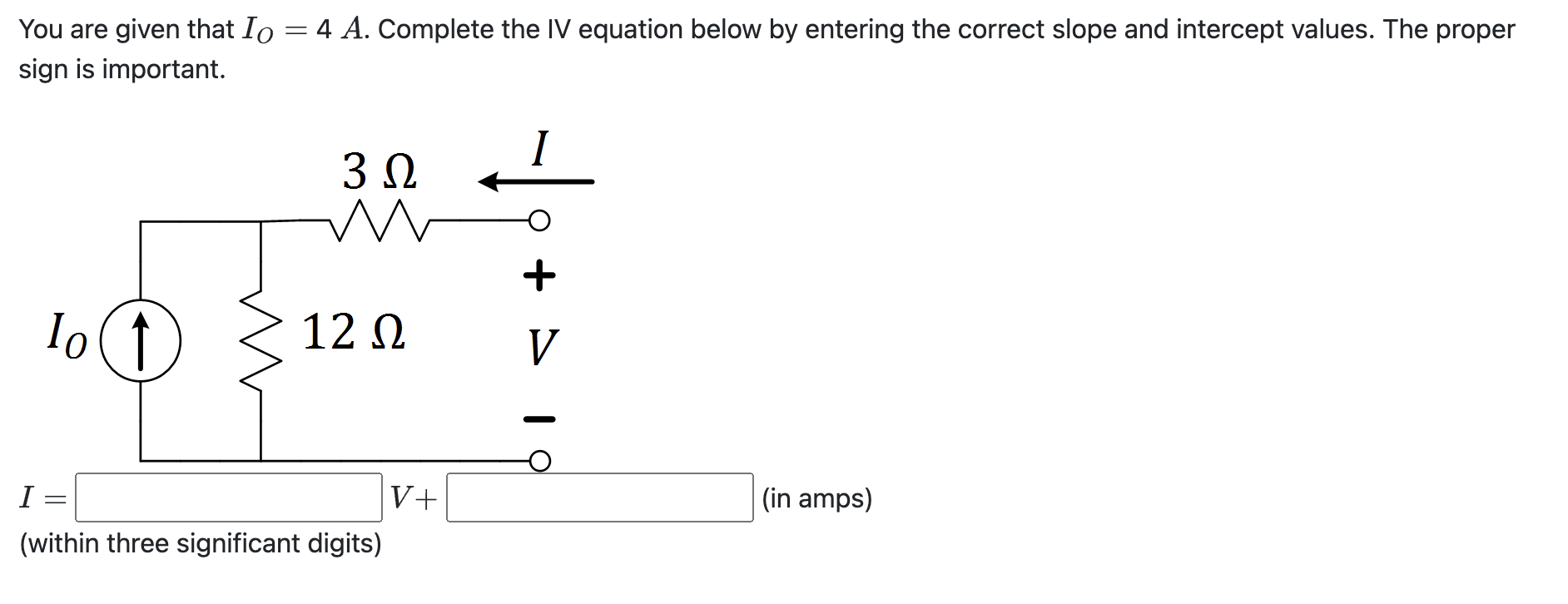 Solved You are given that I_(O)=4A. ﻿Complete the IV | Chegg.com