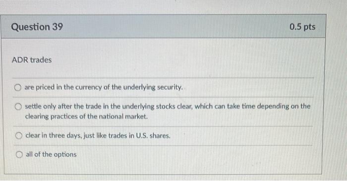 Solved ADR trades are priced in the currency of the | Chegg.com