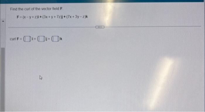 Solved Find the curl of the vector field F | Chegg.com
