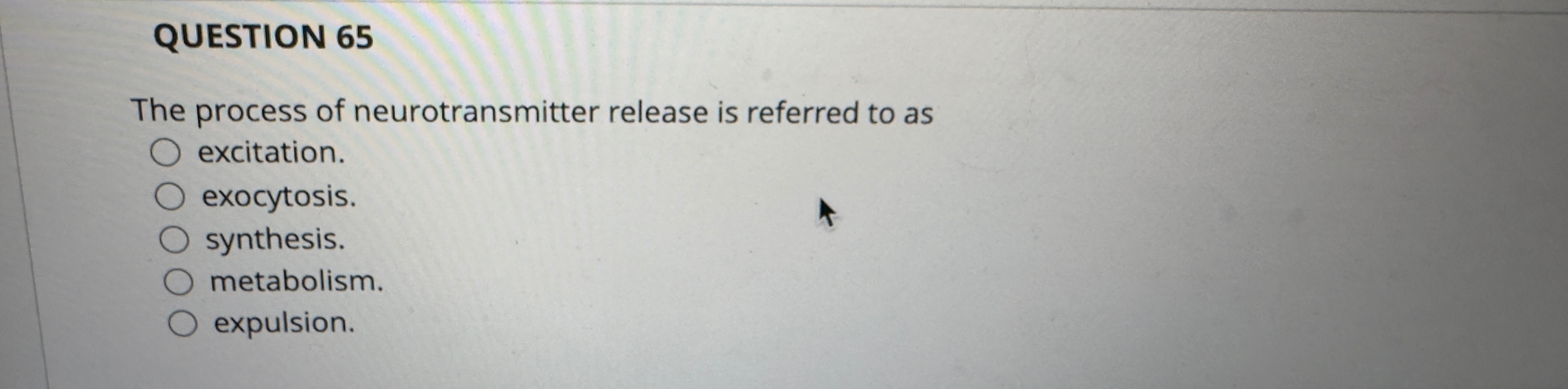 Solved QUESTION 65The process of neurotransmitter release is | Chegg.com