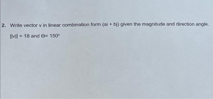 Solved 2. Write vector v in linear combination form (ai+bj) | Chegg.com