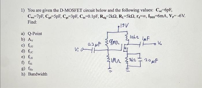 Solved 1) You are given the D-MOSFET circuit below and the | Chegg.com