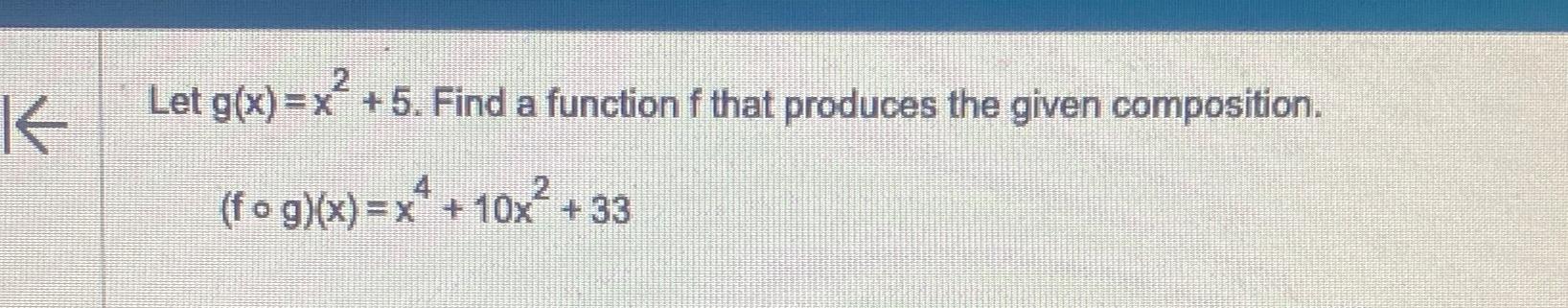 Solved Let g(x)=x2+5. ﻿Find a function f ﻿that produces the | Chegg.com
