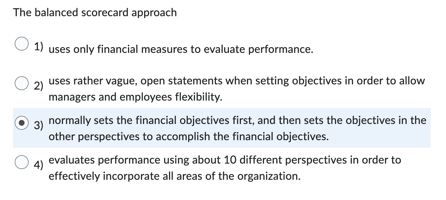 Solved The balanced scorecard approach1) ﻿uses only | Chegg.com