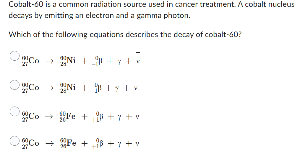 Solved Cobalt-60 is ﻿a common radiation source used in | Chegg.com