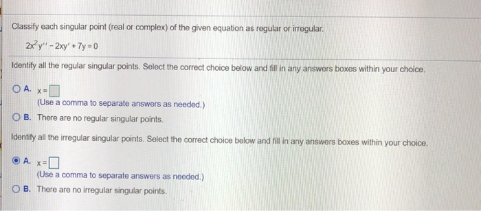 Solved Classify each singular point (real or complex) of the | Chegg.com