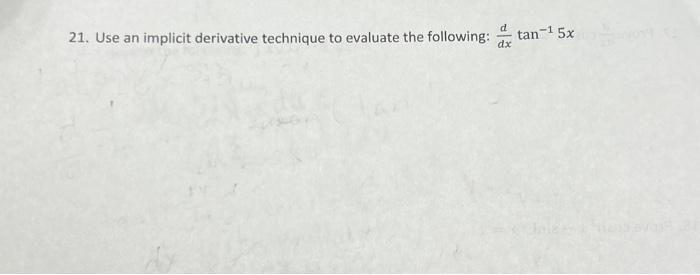 Solved 21. Use an implicit derivative technique to evaluate | Chegg.com