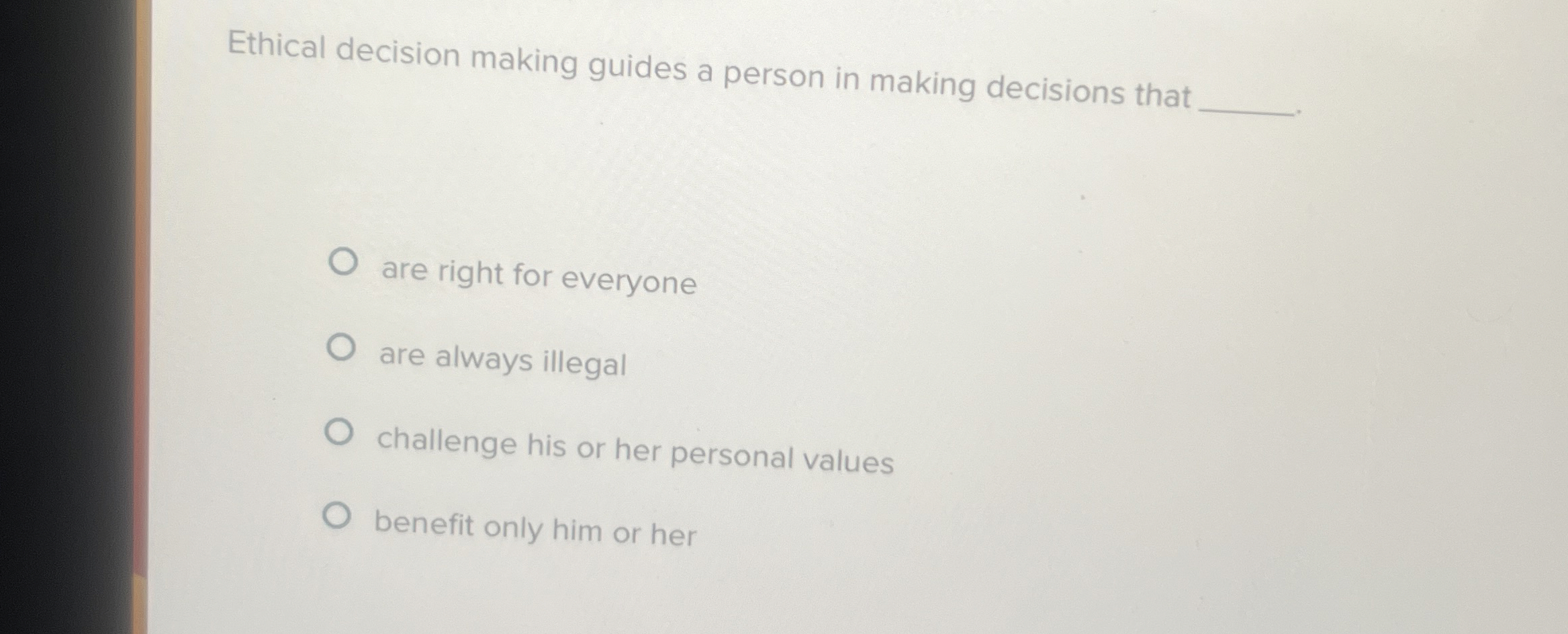 Solved Ethical decision making guides a person in making | Chegg.com
