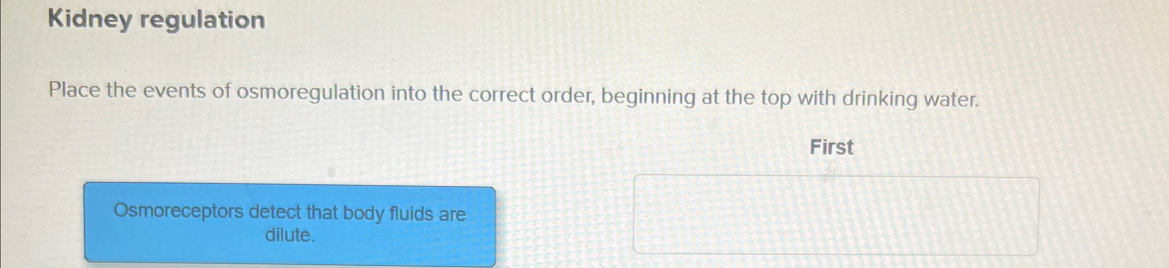 Solved Kidney regulationPlace the events of osmoregulation | Chegg.com