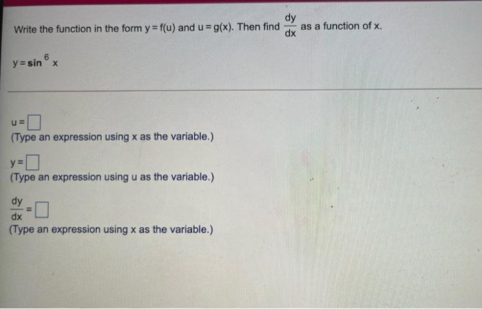 Solved dy Write the function in the form y = f(u) and u = | Chegg.com