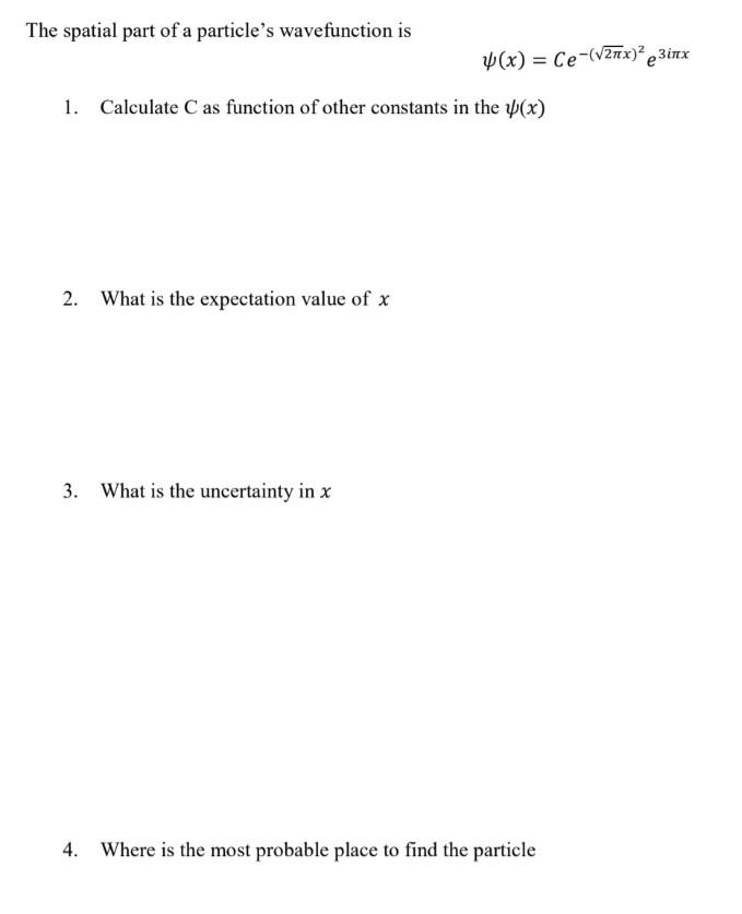 Solved The spatial part of a particle's wavefunction is V(x) | Chegg.com