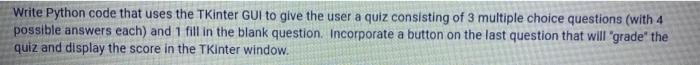 Solved Write Python code that uses the Tkinter GUI to give | Chegg.com