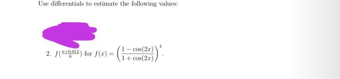 Solved Use differentials to estimate the following values: | Chegg.com