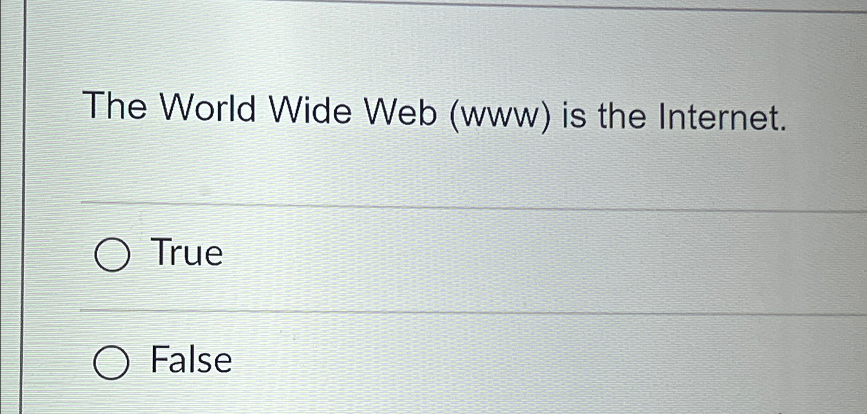Solved The World Wide Web (www) ﻿is the Internet.TrueFalse | Chegg.com