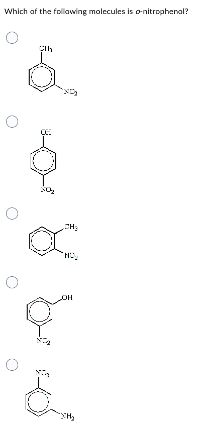 Which of the following molecules is o-nitrophenol? | Chegg.com