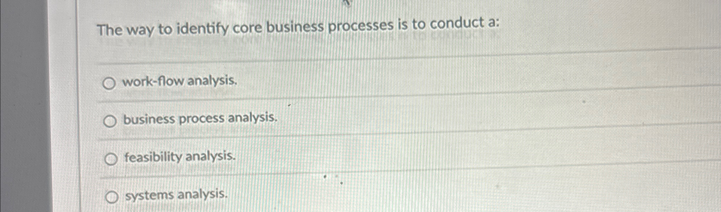 Solved The way to identify core business processes is to | Chegg.com