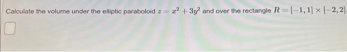 Solved Calculate the volume under the elliptic paraboloid | Chegg.com