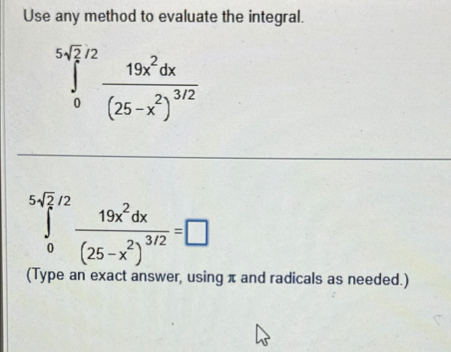 Solved Use any method to evaluate the | Chegg.com