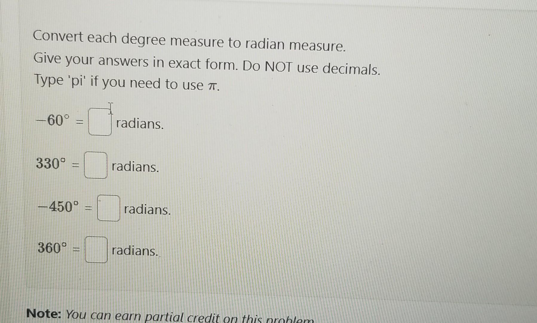 Solved Convert each degree measure to radian measure. Give | Chegg.com