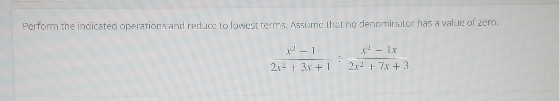 Solved Perform the indicated operations and reduce to lowest | Chegg.com