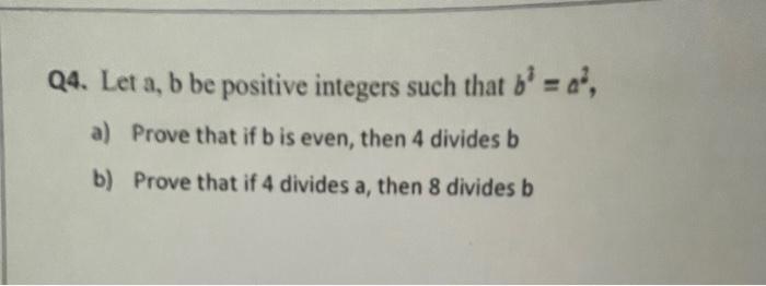 Solved Q4. Let a,b be positive integers such that b3=a2, a) | Chegg.com