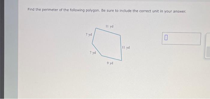 Solved Find the perimeter of the following polygon. Be sure | Chegg.com